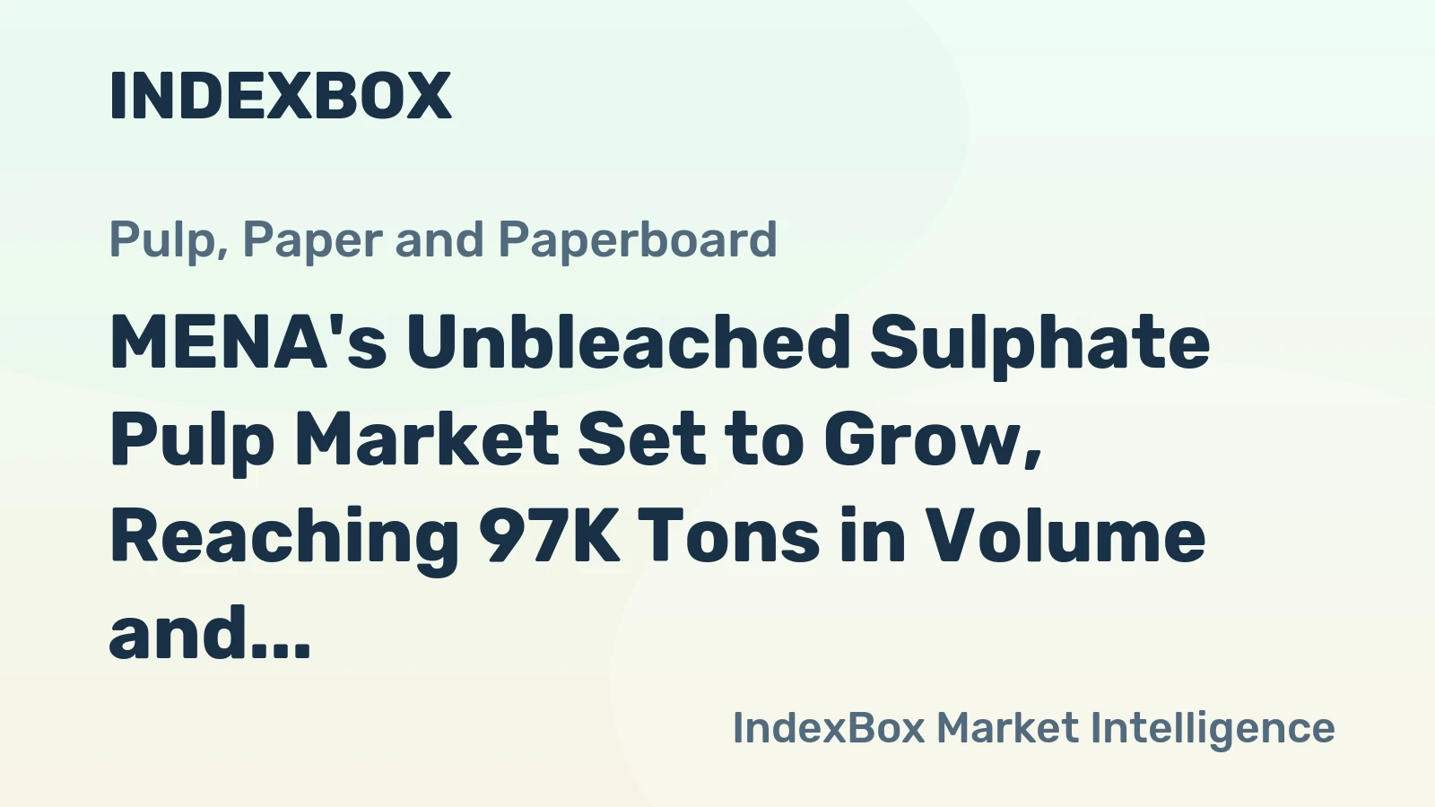 MENA's Unbleached Sulphate Pulp Market Set to Grow, Reaching 97K Tons in Volume and $73M in Value by 2035