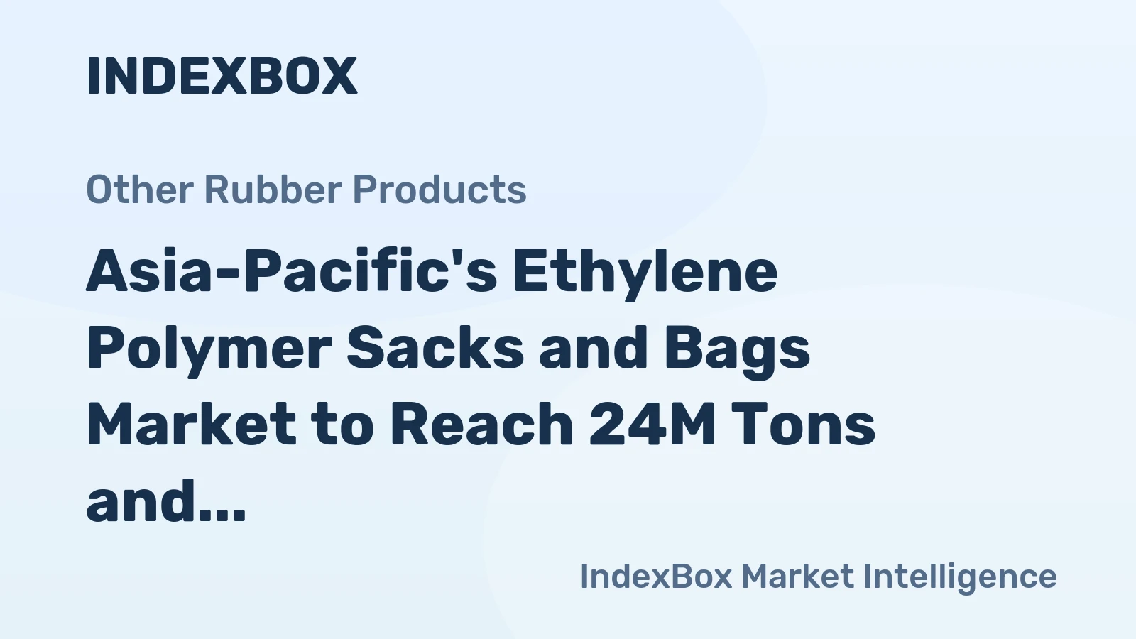 Asia-Pacific's Ethylene Polymer Sacks and Bags Market to Reach 24M Tons and $86.6B by 2035