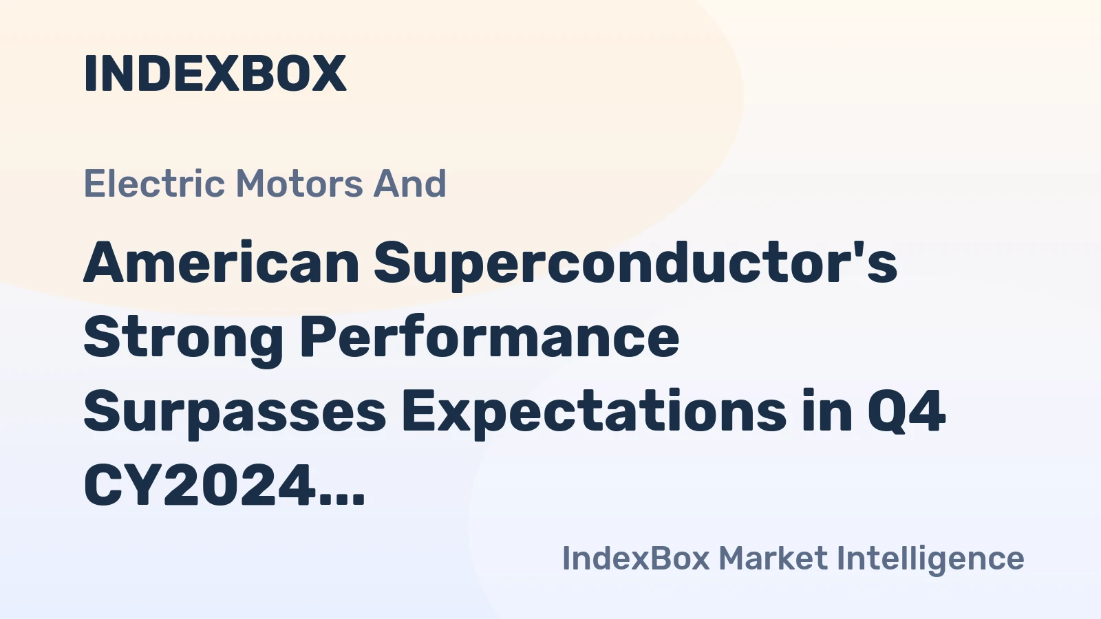 American Superconductor's Strong Performance Surpasses Expectations in Q4 CY2024