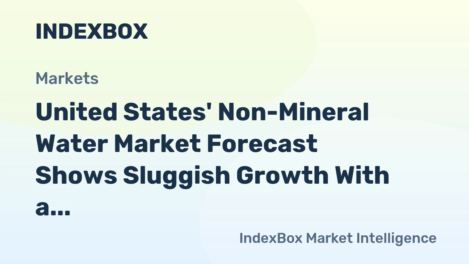 United States' Non-Mineral Water Market Forecast Shows Sluggish Growth With a +0.3% Value CAGR