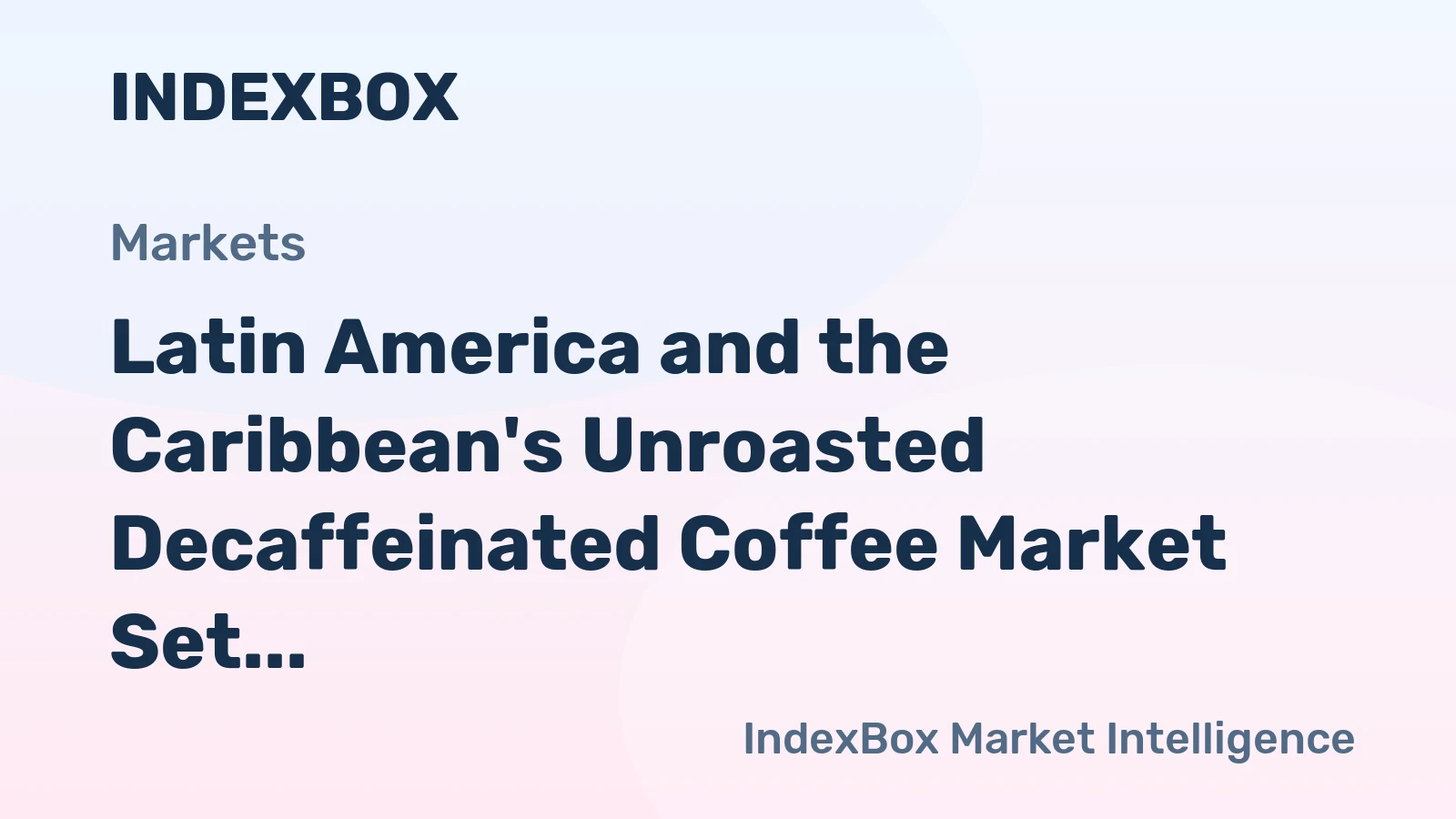 Latin America and the Caribbean's Unroasted Decaffeinated Coffee Market Set for Steady Growth with a 1.9% CAGR in Value