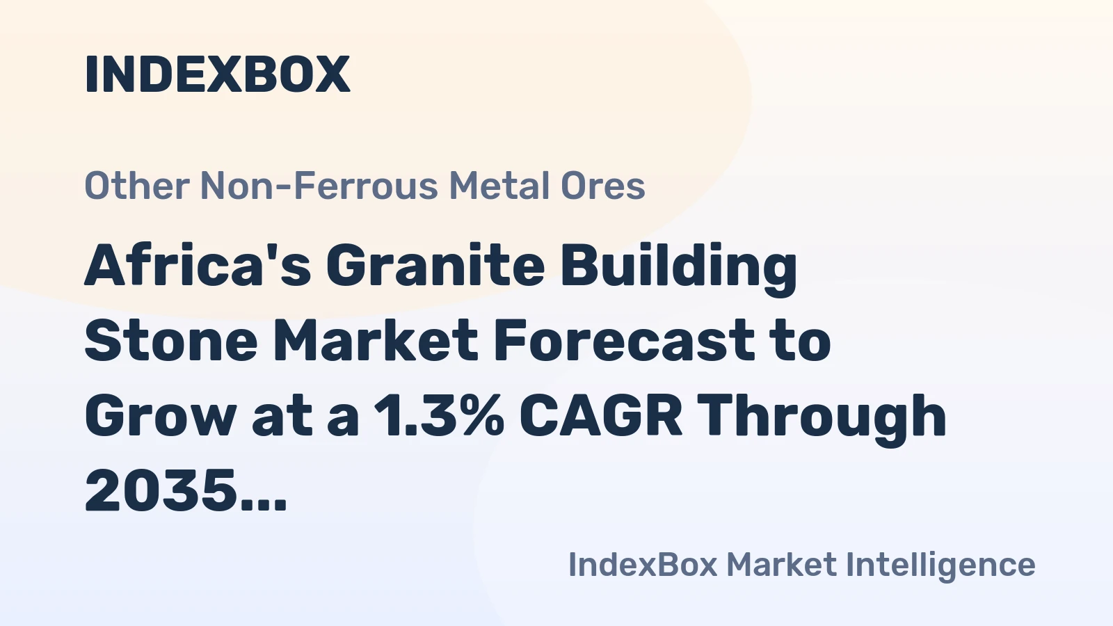 Africa's Granite Building Stone Market Forecast to Grow at a 1.3% CAGR Through 2035