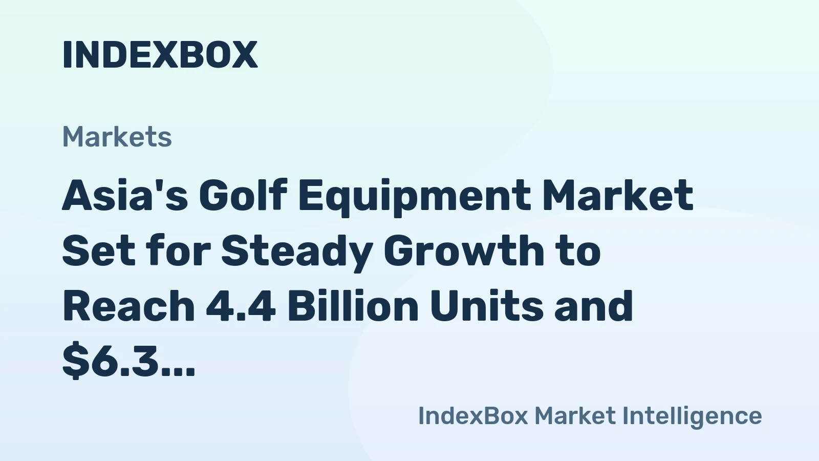 Asia's Golf Equipment Market Set for Steady Growth to Reach 4.4 Billion Units and $6.3 Billion in Value