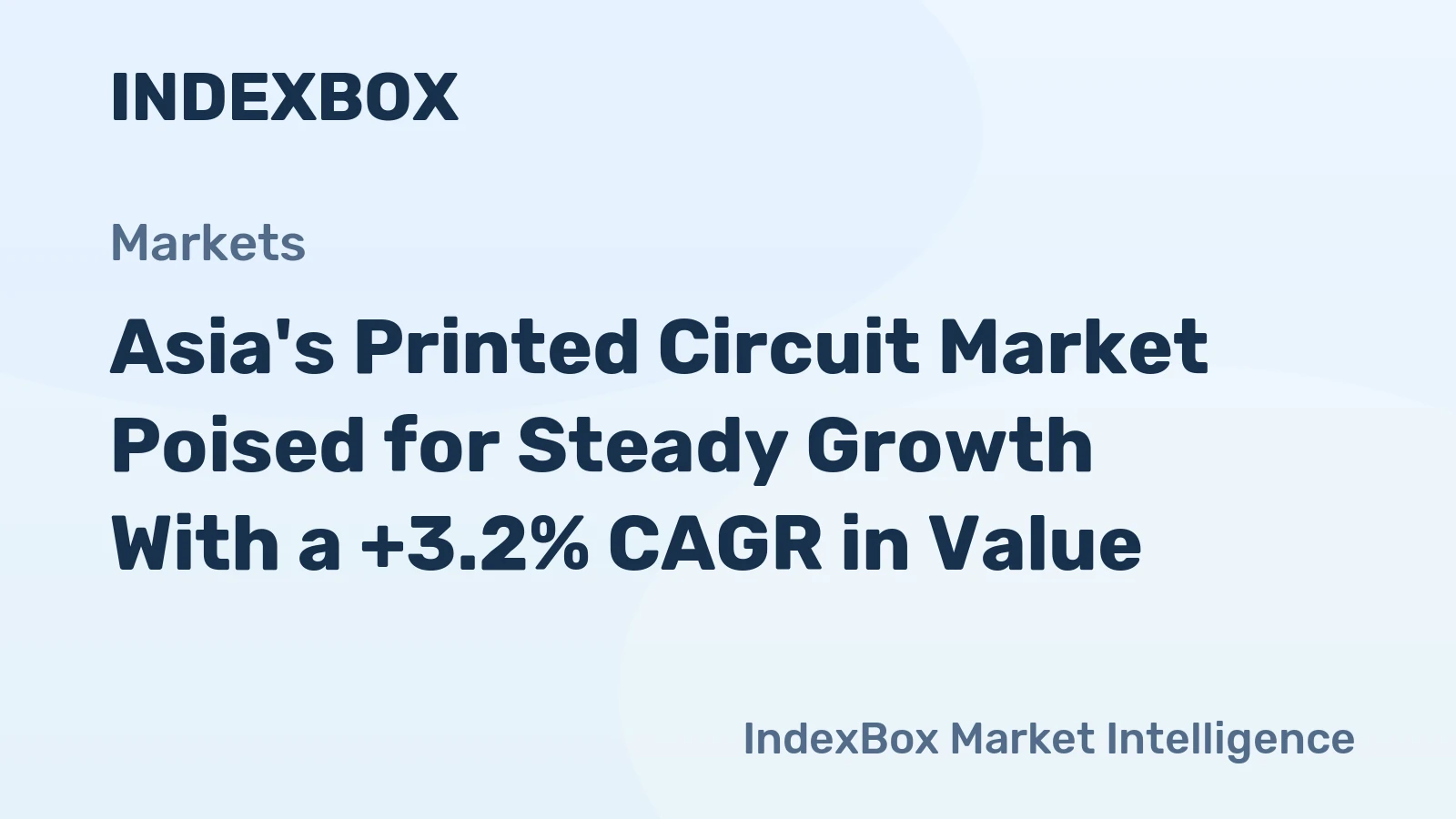 Asia's Printed Circuit Market Poised for Steady Growth With a +3.2% CAGR in Value
