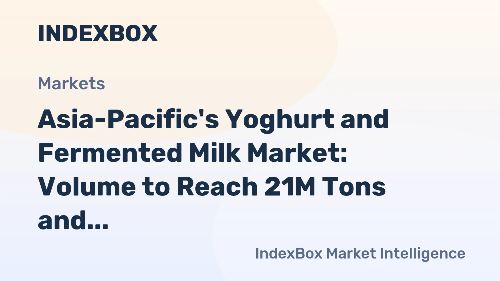 Asia-Pacific's Yoghurt and Fermented Milk Market: Volume to Reach 21M Tons and Value to Hit $62B by 2035