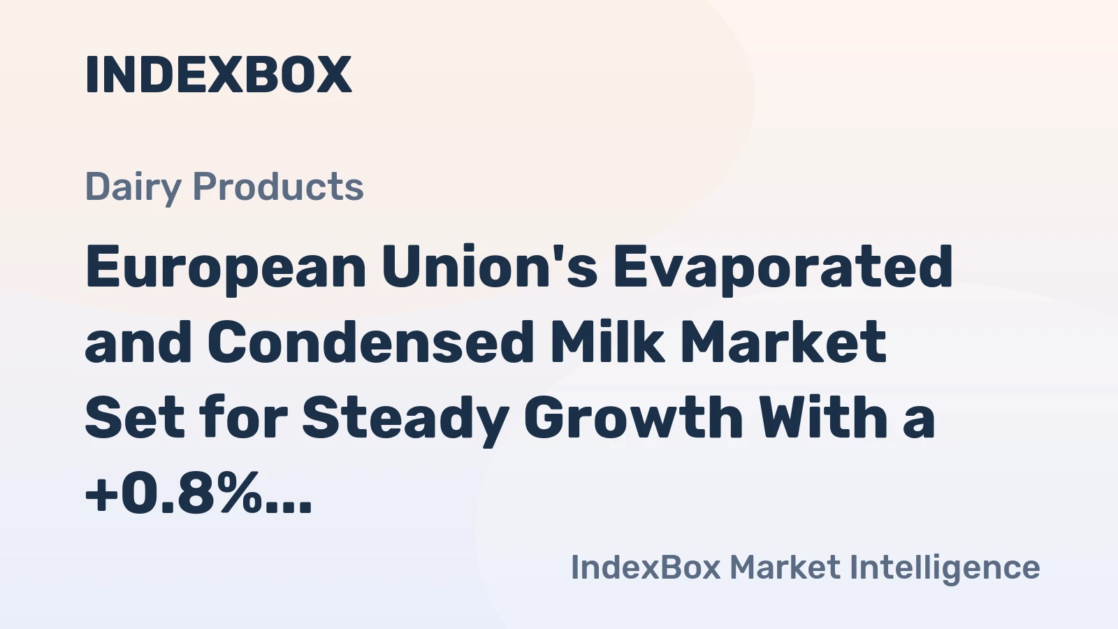 European Union's Evaporated and Condensed Milk Market Set for Steady Growth With a +0.8% Volume CAGR Through 2035