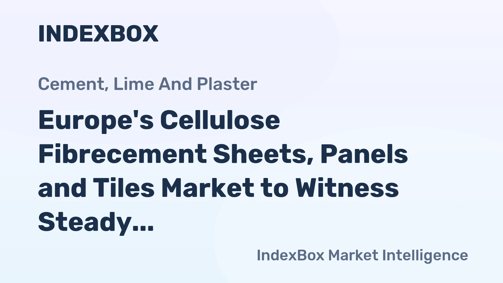 Europe's Cellulose Fibrecement Sheets, Panels and Tiles Market to Witness Steady Growth with CAGR of +1.1% by 2035