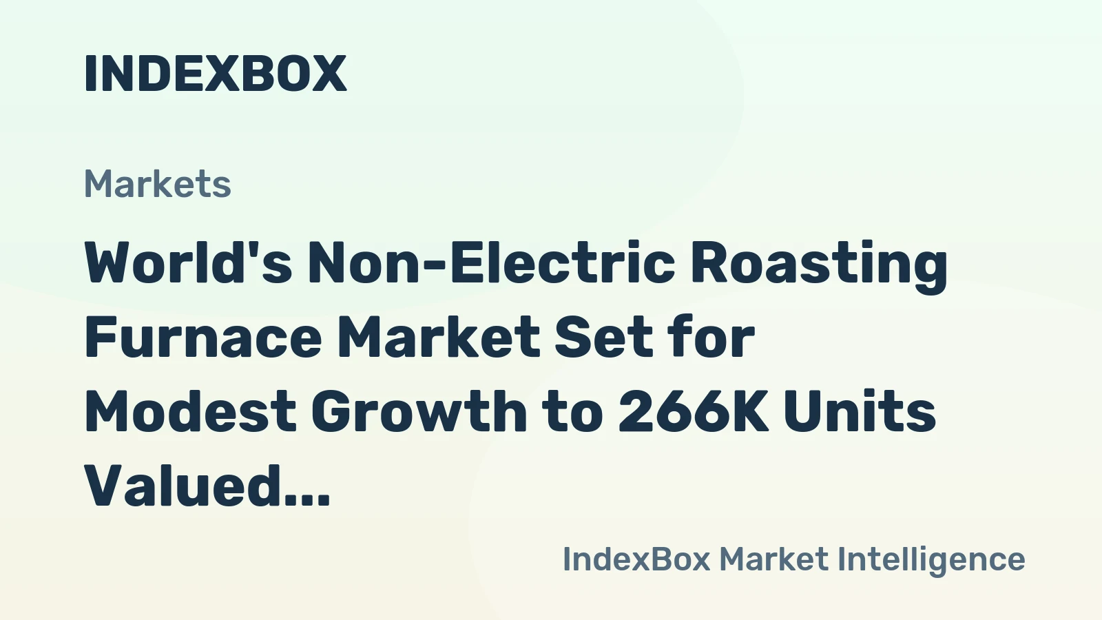 World's Non-Electric Roasting Furnace Market Set for Modest Growth to 266K Units Valued at $7.7B by 2035
