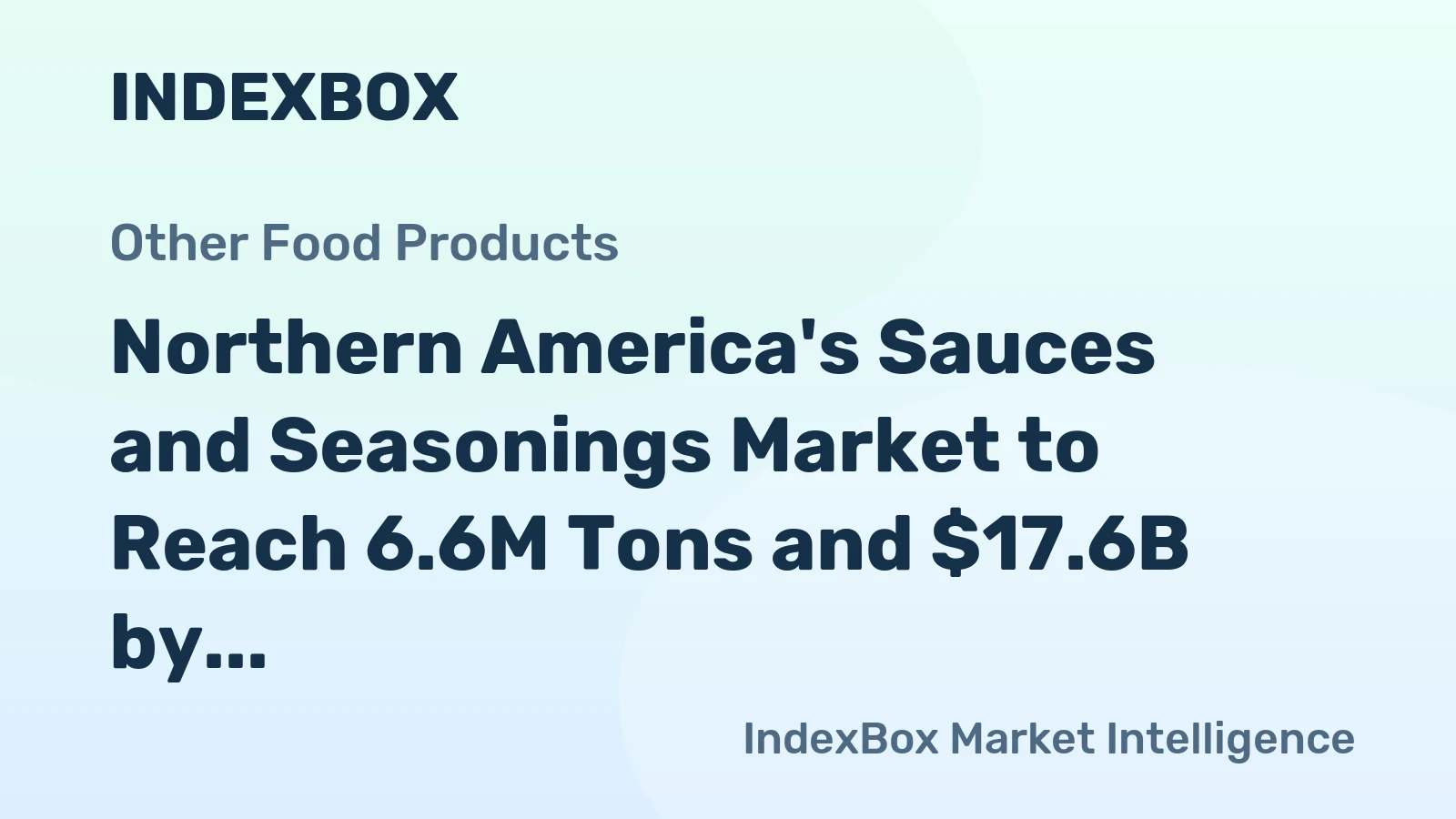 Northern America's Sauces and Seasonings Market to Reach 6.6M Tons and $17.6B by 2035
