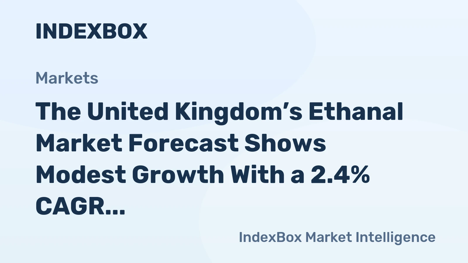 The United Kingdom’s Ethanal Market Forecast Shows Modest Growth With a 2.4% CAGR in Value