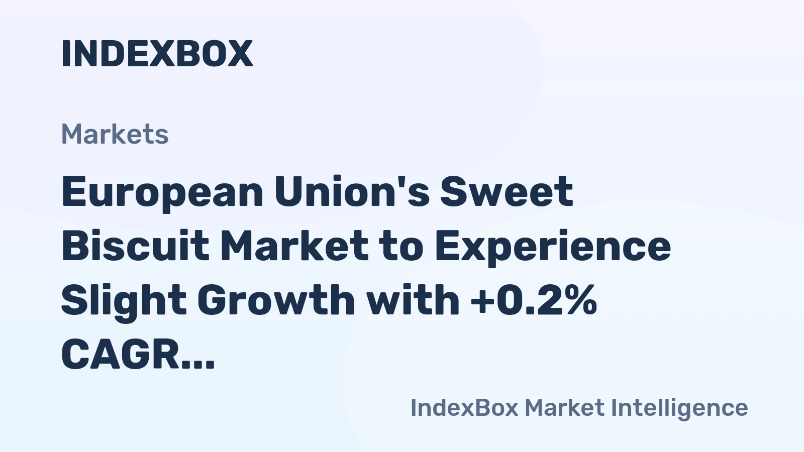 European Union's Sweet Biscuit Market to Experience Slight Growth with +0.2% CAGR over the Next Decade
