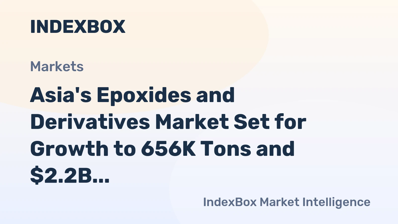 Asia's Epoxides and Derivatives Market Set for Growth to 656K Tons and $2.2B in Value