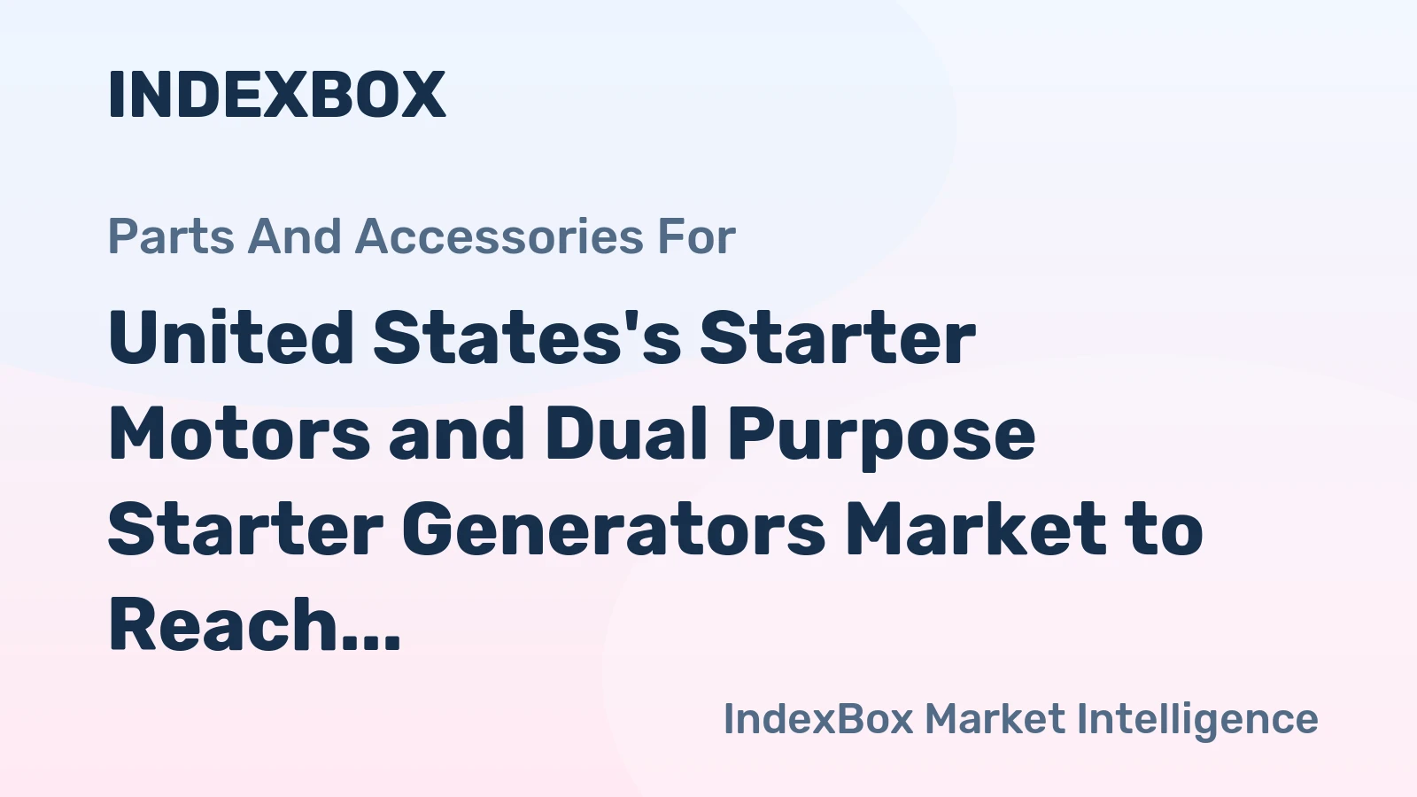 United States's Starter Motors and Dual Purpose Starter Generators Market to Reach 111M Units and $7B by 2035