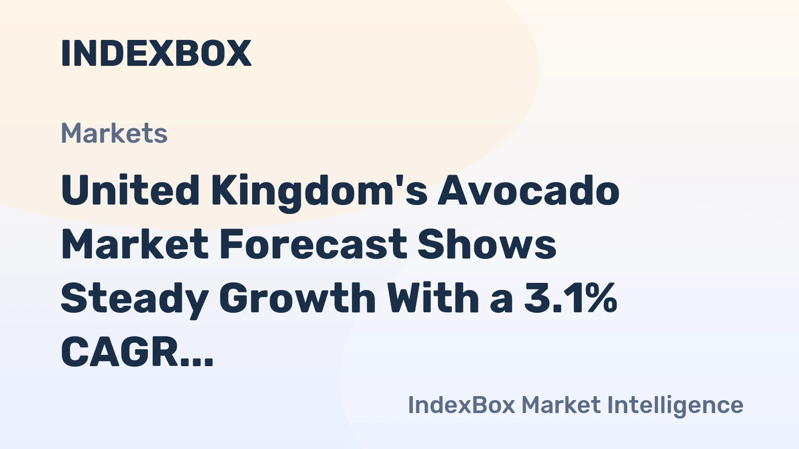 United Kingdom's Avocado Market Forecast Shows Steady Growth With a 3.1% CAGR Through 2035