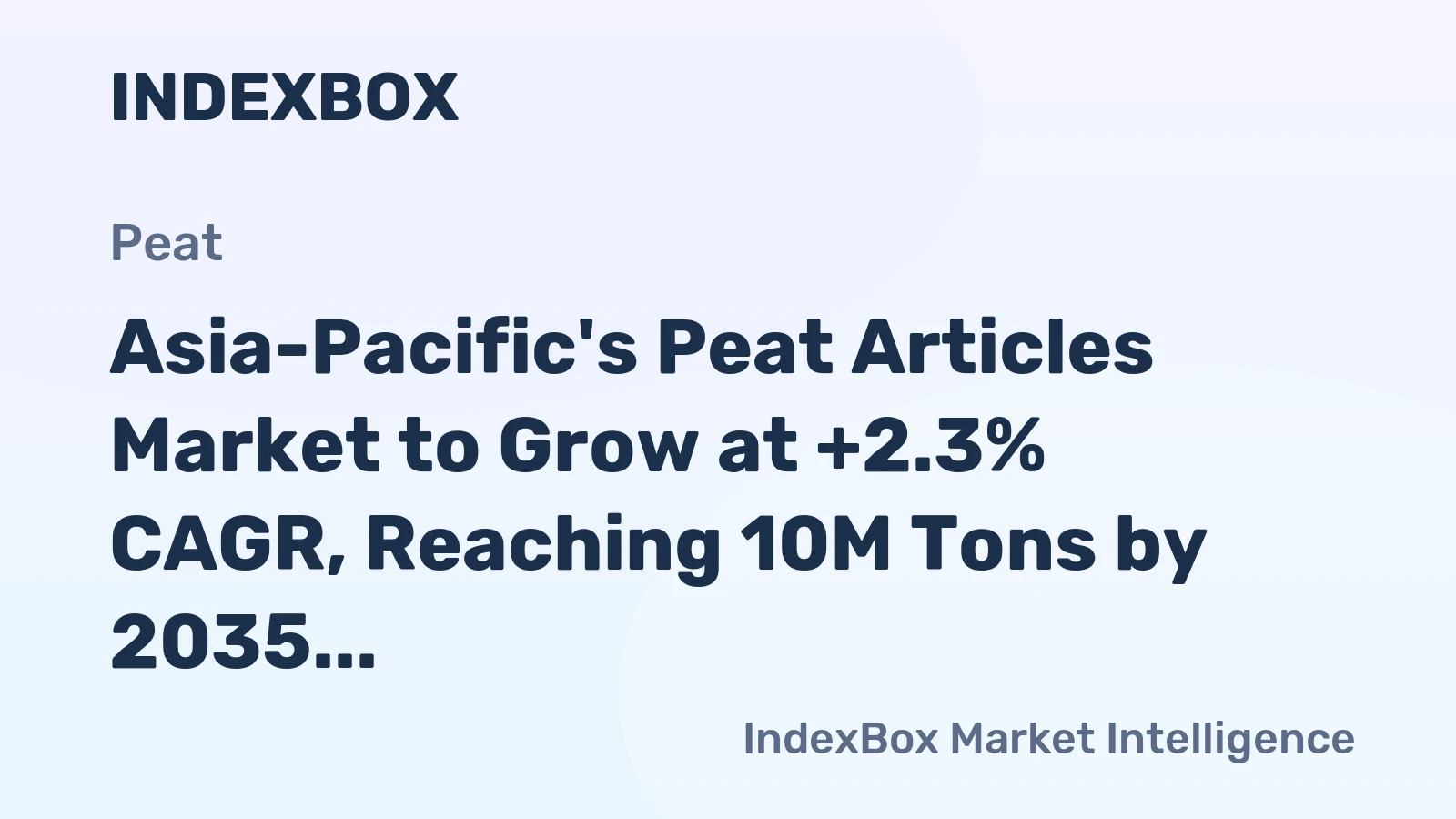 Asia-Pacific's Peat Articles Market to Grow at +2.3% CAGR, Reaching 10M Tons by 2035