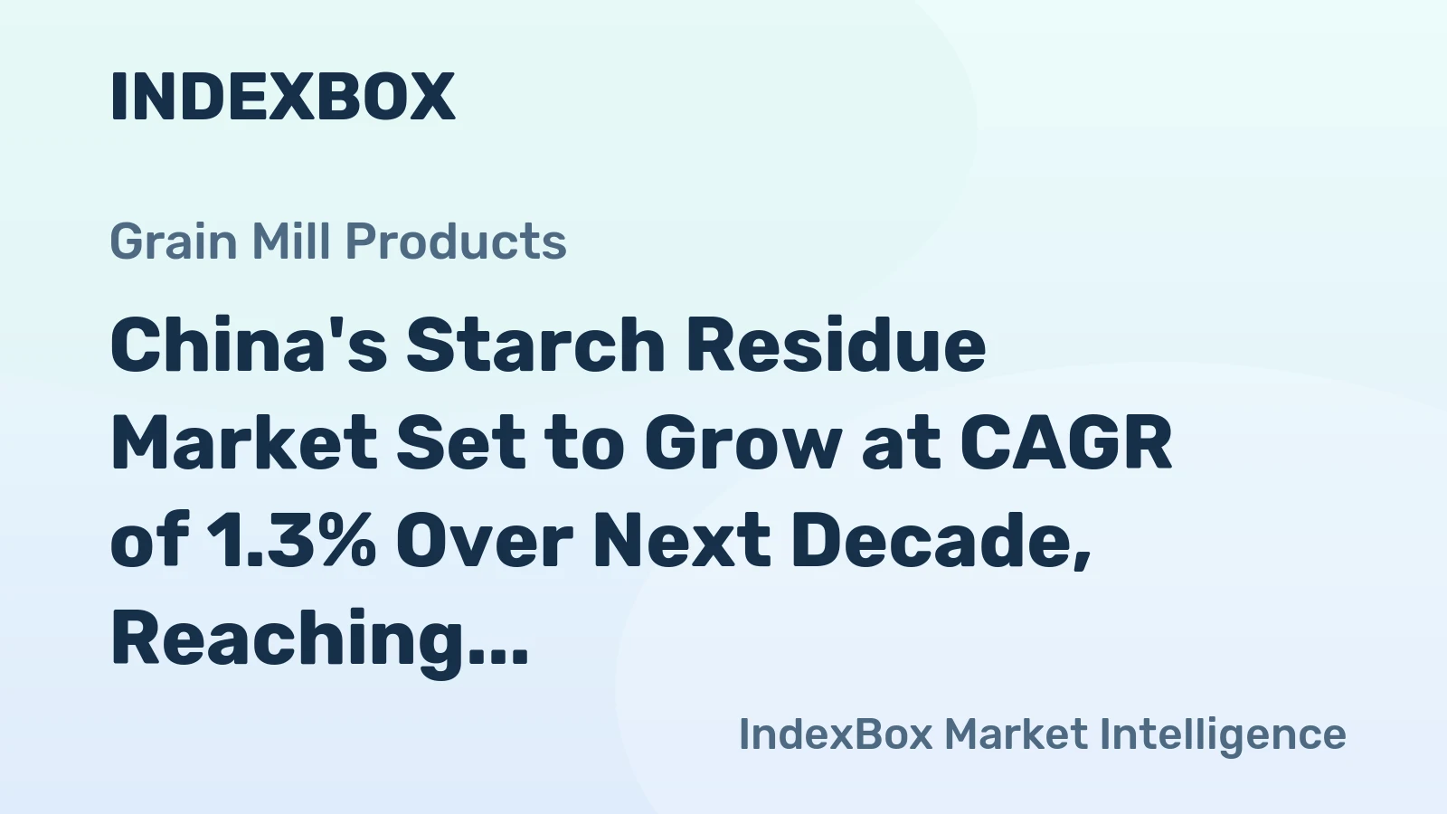 China's Starch Residue Market Set to Grow at CAGR of 1.3% Over Next Decade, Reaching $2.4B by 2035