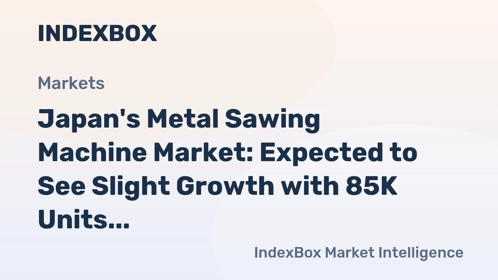 Japan's Metal Sawing Machine Market: Expected to See Slight Growth with 85K Units and $1B Value Forecasted by 2035