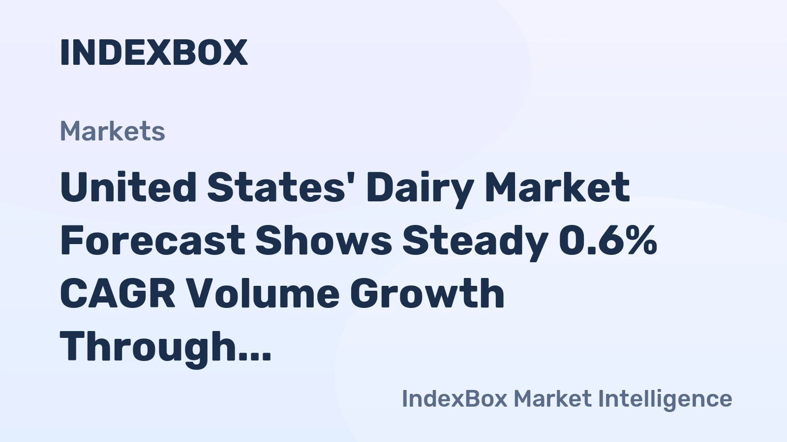 United States' Dairy Market Forecast Shows Steady 0.6% CAGR Volume Growth Through 2035