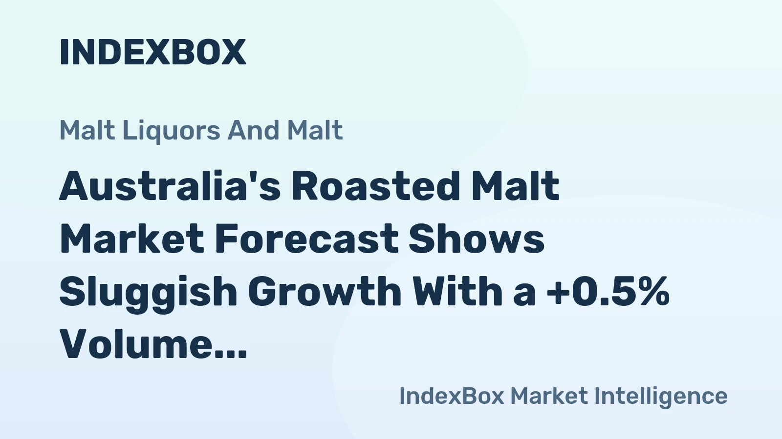Australia's Roasted Malt Market Forecast Shows Sluggish Growth With a +0.5% Volume CAGR