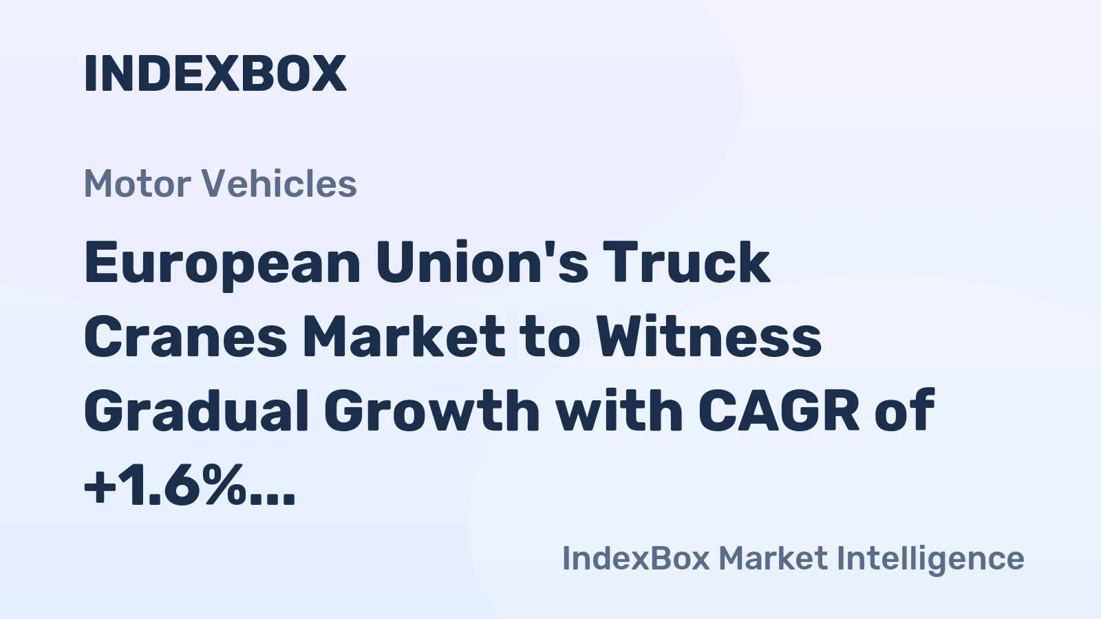 European Union's Truck Cranes Market to Witness Gradual Growth with CAGR of +1.6% by 2035