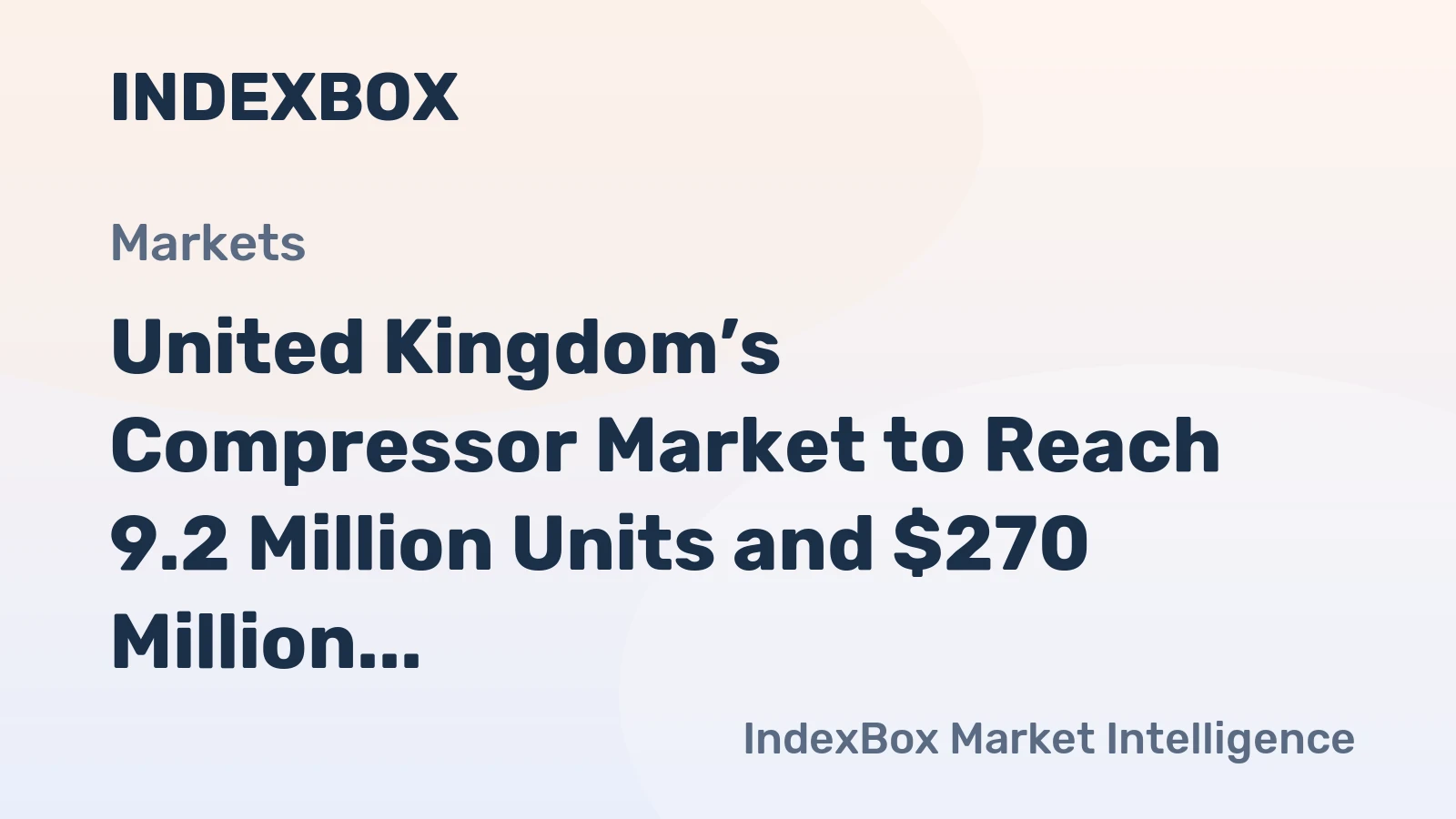 United Kingdom’s Compressor Market to Reach 9.2 Million Units and $270 Million in Value by 2035