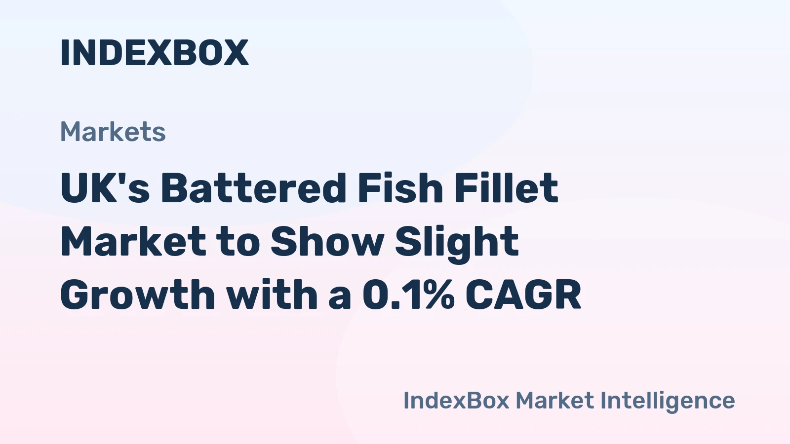 UK's Battered Fish Fillet Market to Show Slight Growth with a 0.1% CAGR