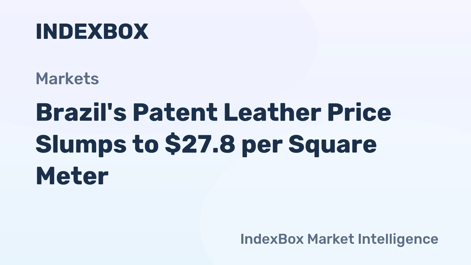 Brazil's Patent Leather Price Slumps to $27.8 per Square Meter