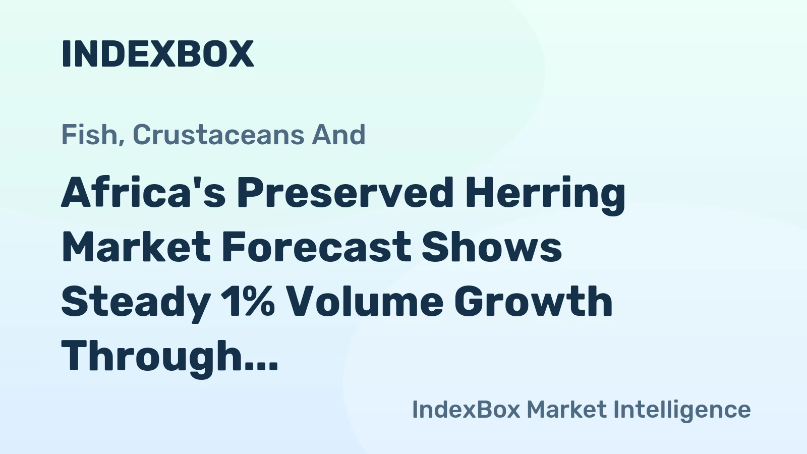 Africa's Preserved Herring Market Forecast Shows Steady 1% Volume Growth Through 2035