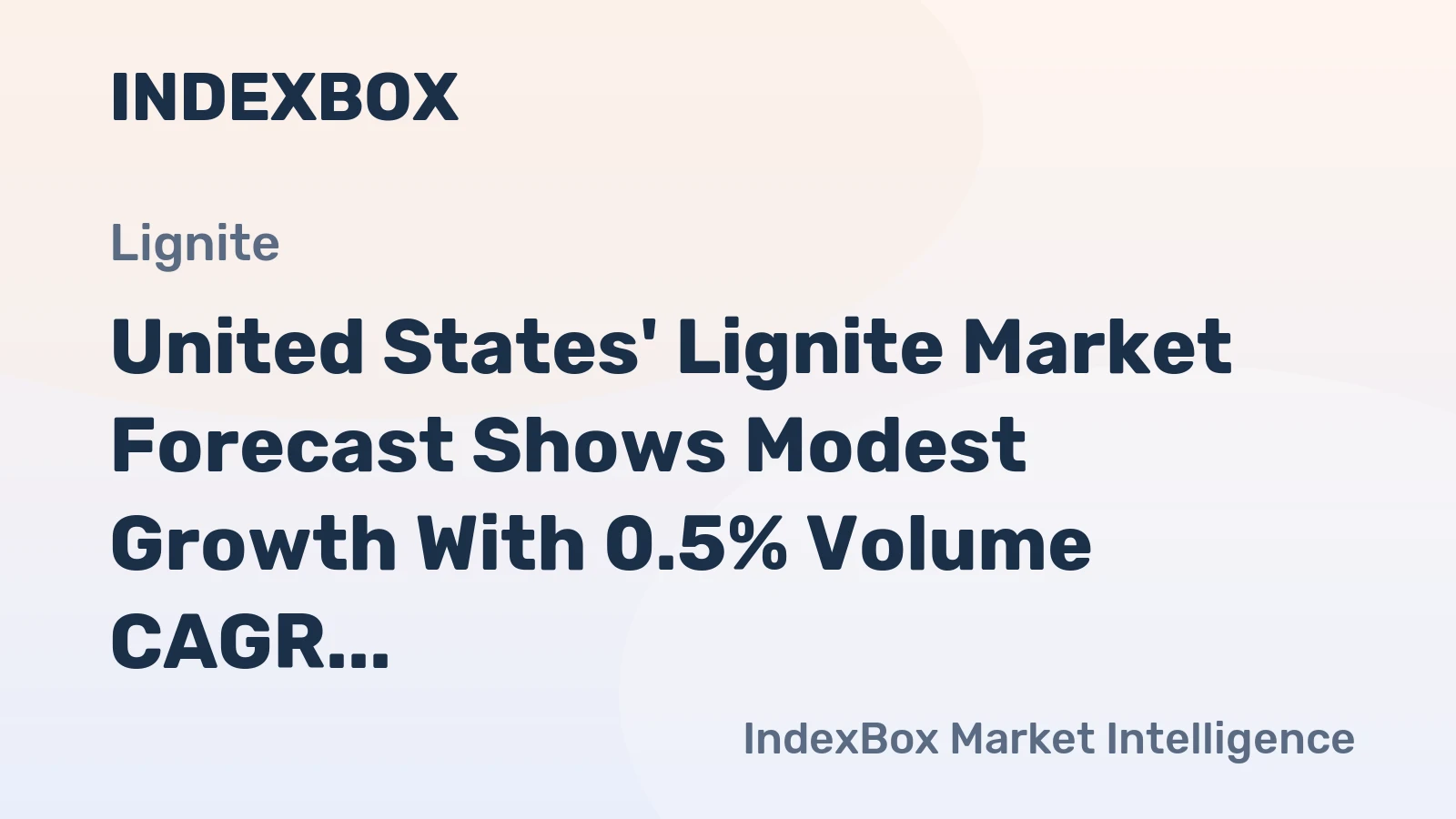 United States' Lignite Market Forecast Shows Modest Growth With 0.5% Volume CAGR