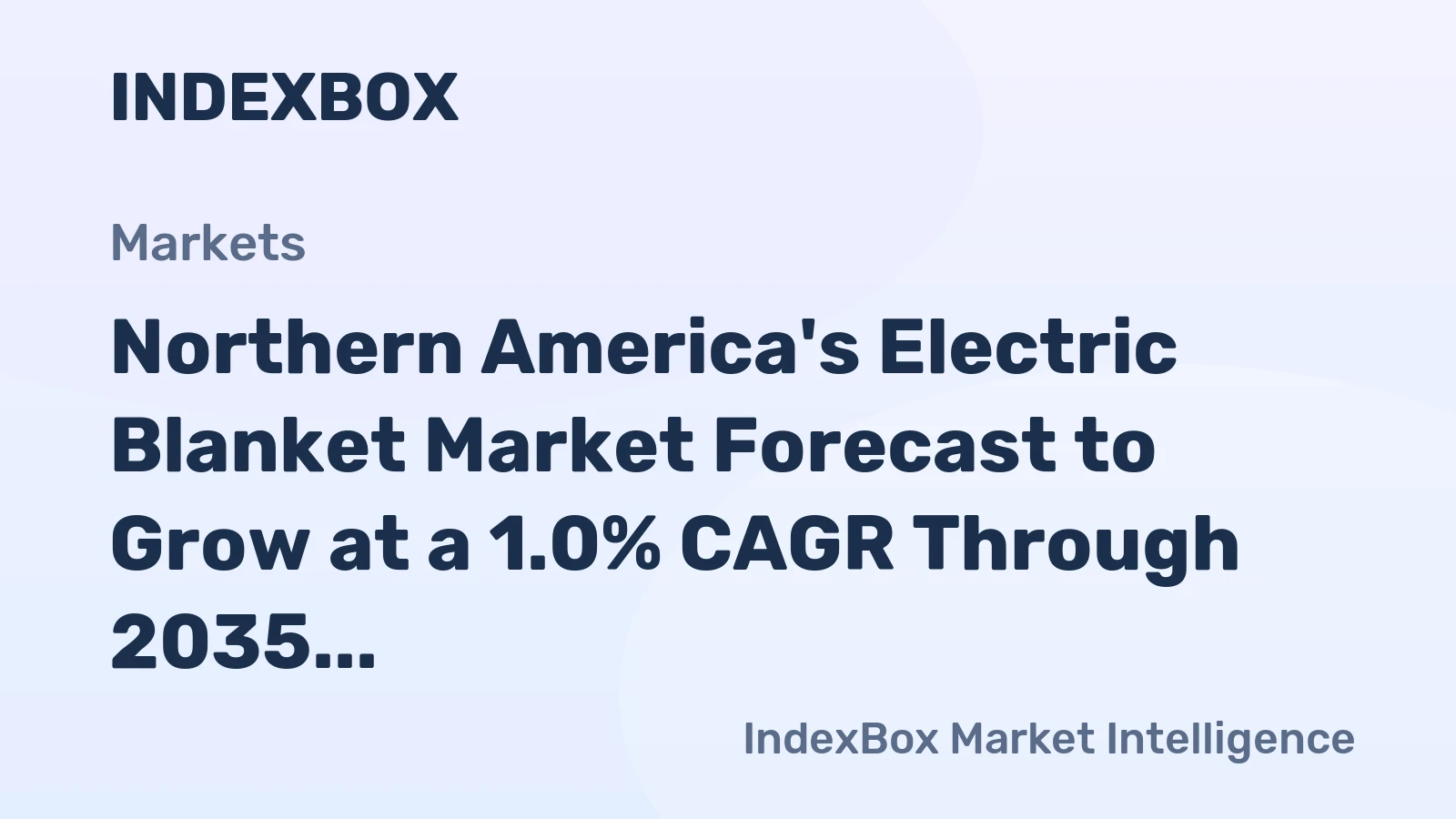 Northern America's Electric Blanket Market Forecast to Grow at a 1.0% CAGR Through 2035