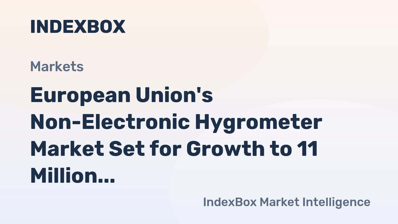 European Union's Non-Electronic Hygrometer Market Set for Growth to 11 Million Units and $51.5 Billion