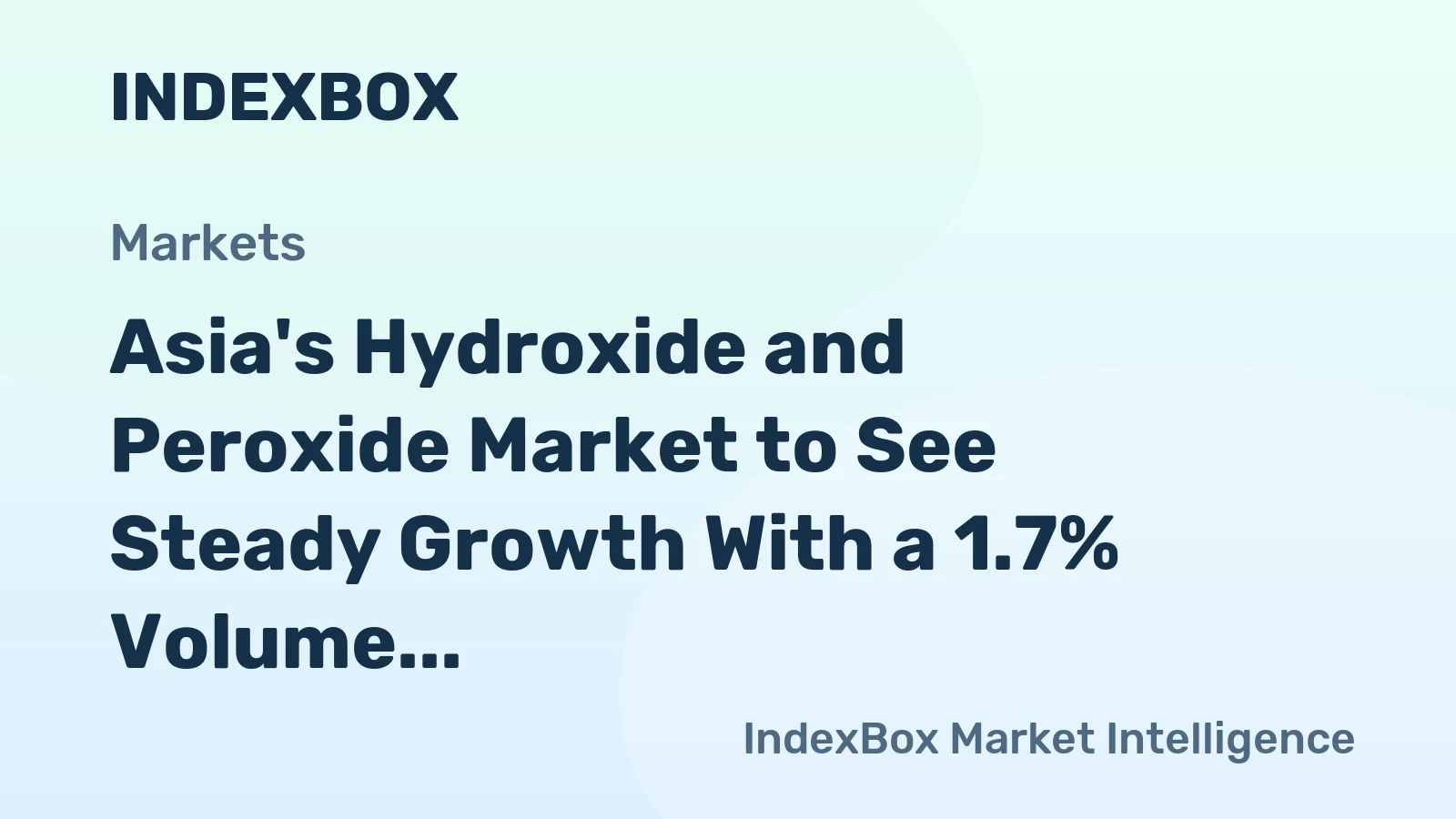 Asia's Hydroxide and Peroxide Market to See Steady Growth With a 1.7% Volume CAGR