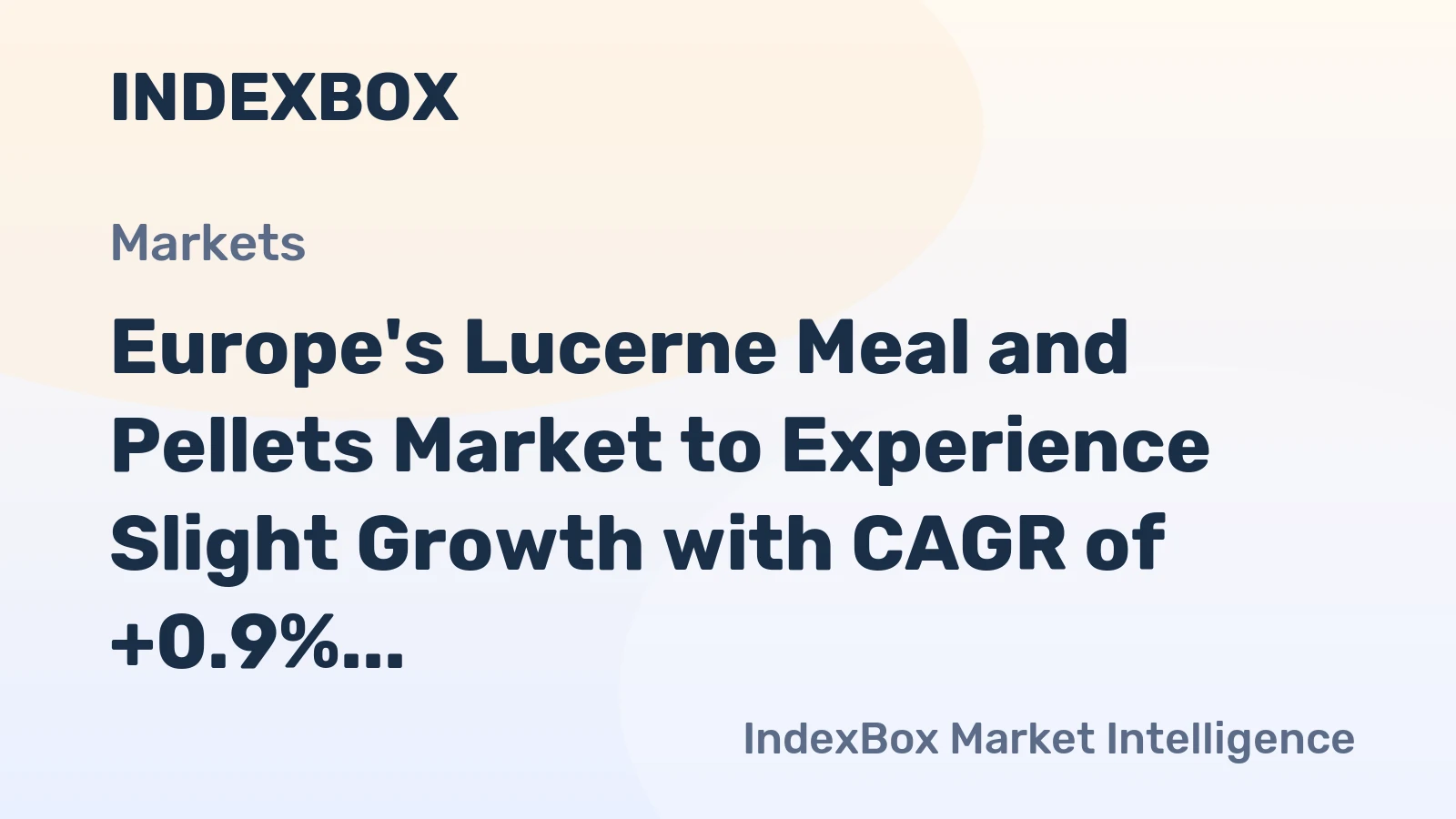 Europe's Lucerne Meal and Pellets Market to Experience Slight Growth with CAGR of +0.9% over the Next Decade