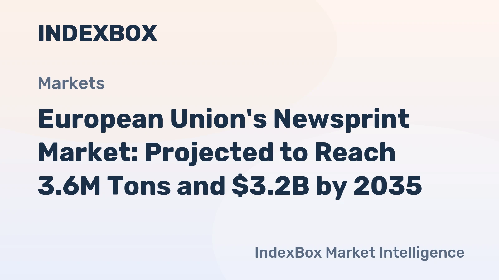 European Union's Newsprint Market: Projected to Reach 3.6M Tons and $3.2B by 2035