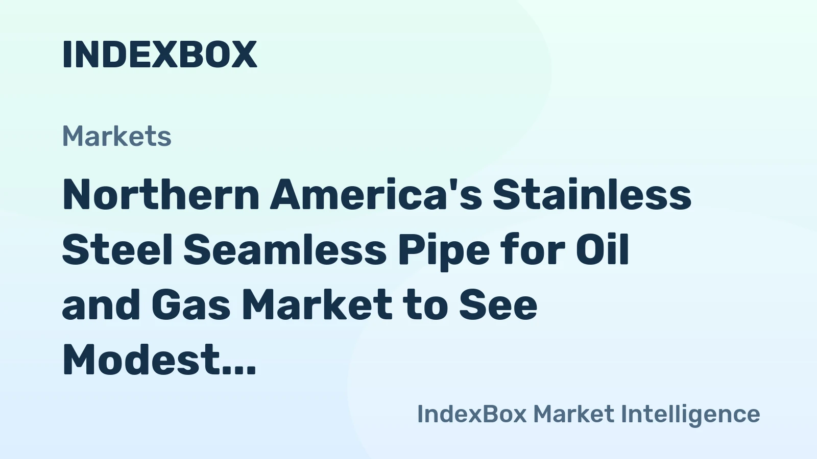 Northern America's Stainless Steel Seamless Pipe for Oil and Gas Market to See Modest Growth with 0.9% CAGR