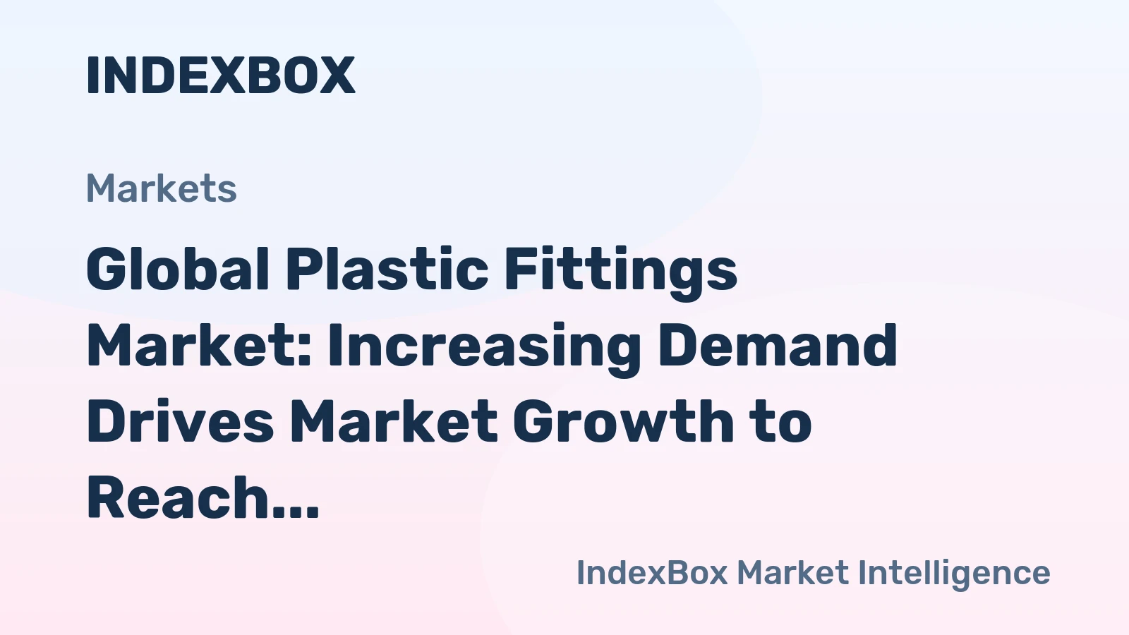 Global Plastic Fittings Market: Increasing Demand Drives Market Growth to Reach 4.4M Tons and $45.3B by 2035