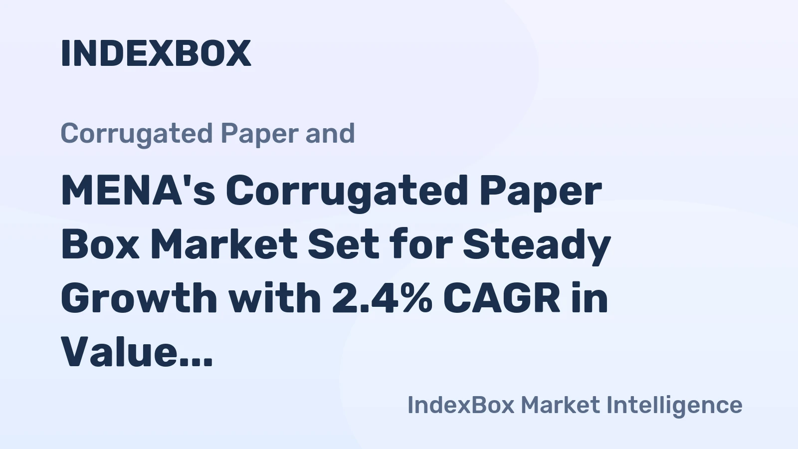 MENA's Corrugated Paper Box Market Set for Steady Growth with 2.4% CAGR in Value
