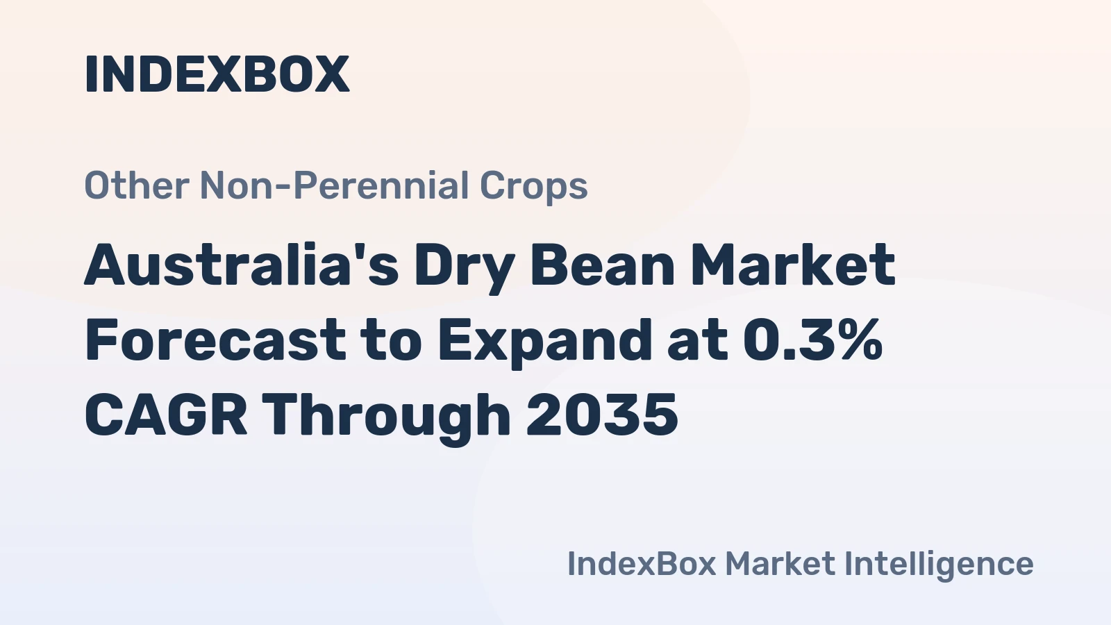 Australia's Dry Bean Market Forecast to Expand at 0.3% CAGR Through 2035