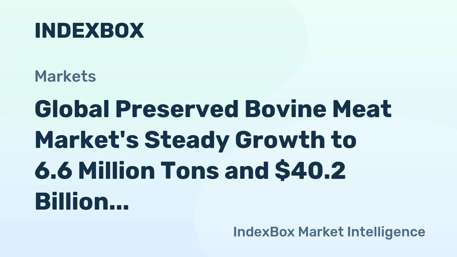 Global Preserved Bovine Meat Market's Steady Growth to 6.6 Million Tons and $40.2 Billion by 2035
