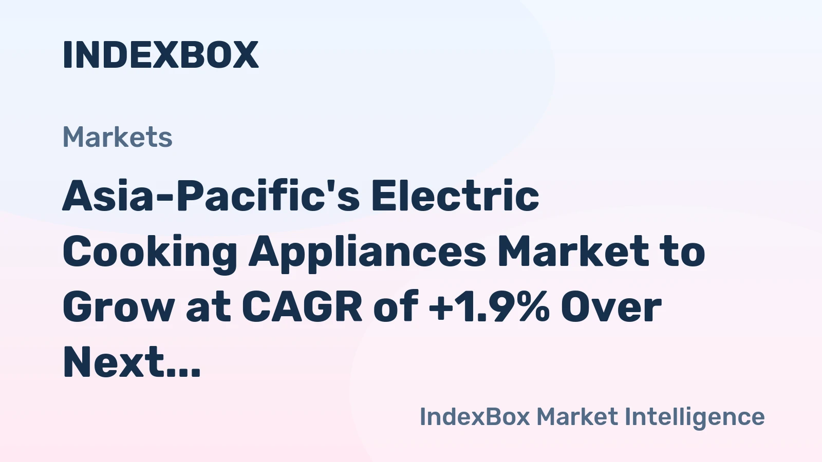Asia-Pacific's Electric Cooking Appliances Market to Grow at CAGR of +1.9% Over Next Decade
