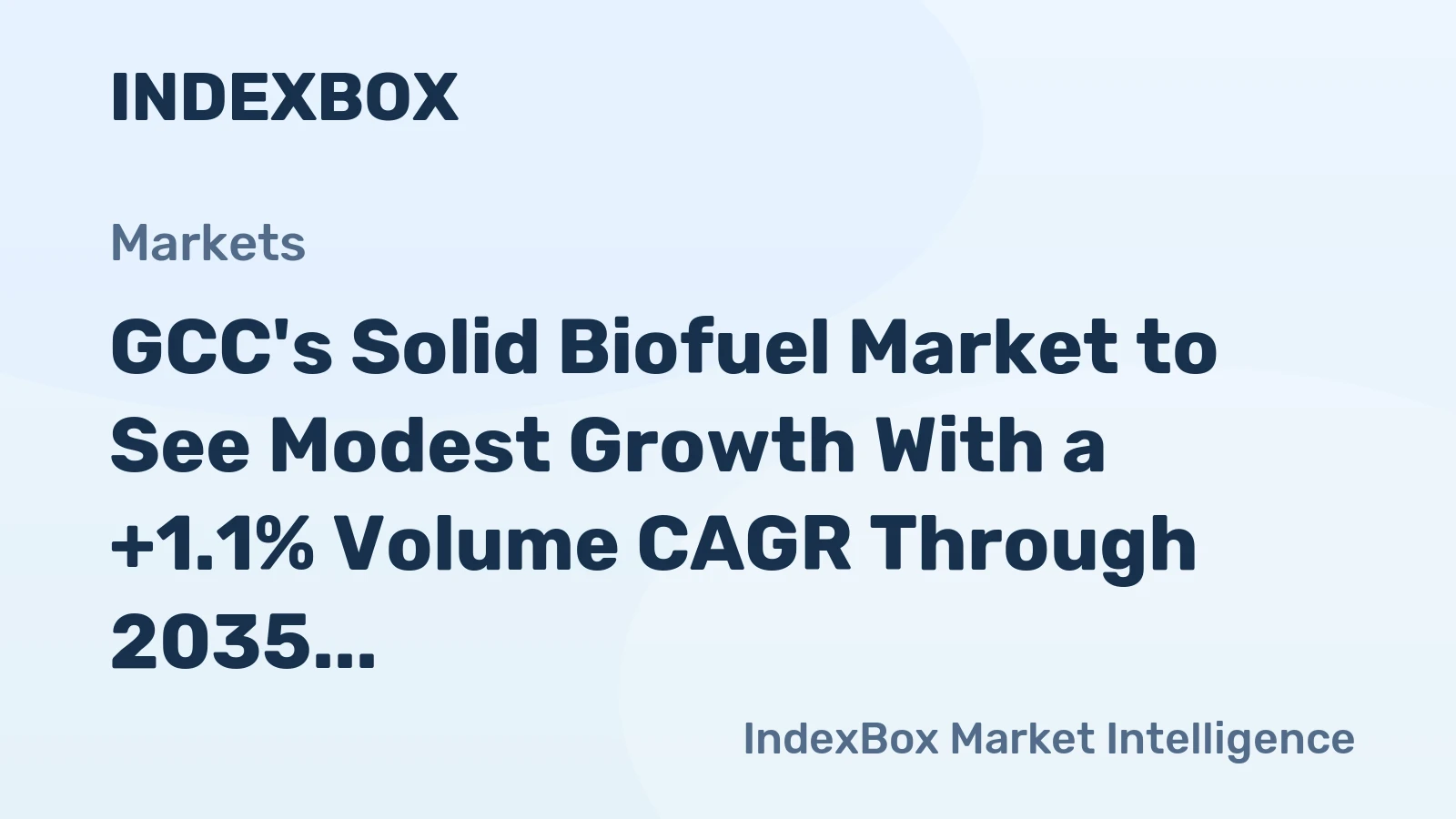 GCC's Solid Biofuel Market to See Modest Growth With a +1.1% Volume CAGR Through 2035