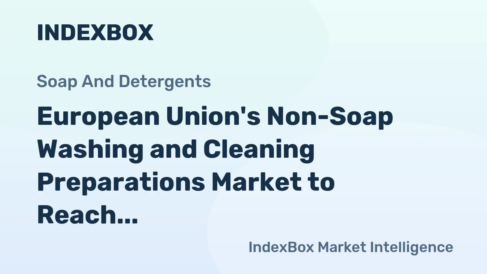 European Union's Non-Soap Washing and Cleaning Preparations Market to Reach 11M Tons and $19.1B by 2035
