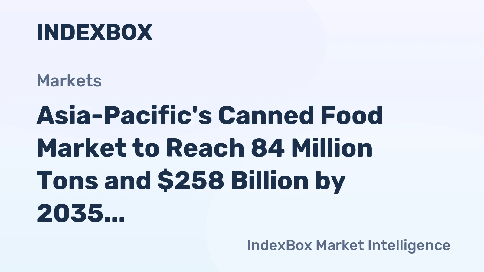 Asia-Pacific's Canned Food Market to Reach 84 Million Tons and $258 Billion by 2035