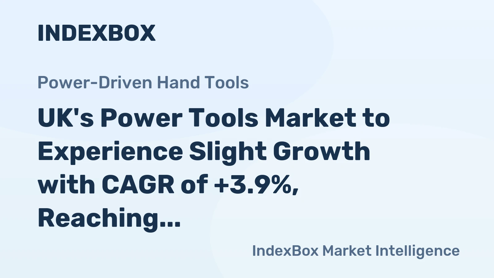 UK's Power Tools Market to Experience Slight Growth with CAGR of +3.9%, Reaching $217M by 2035