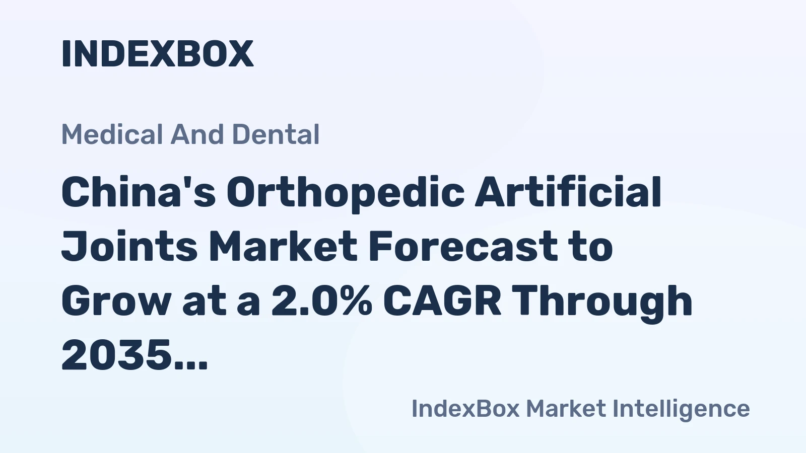 China's Orthopedic Artificial Joints Market Forecast to Grow at a 2.0% CAGR Through 2035
