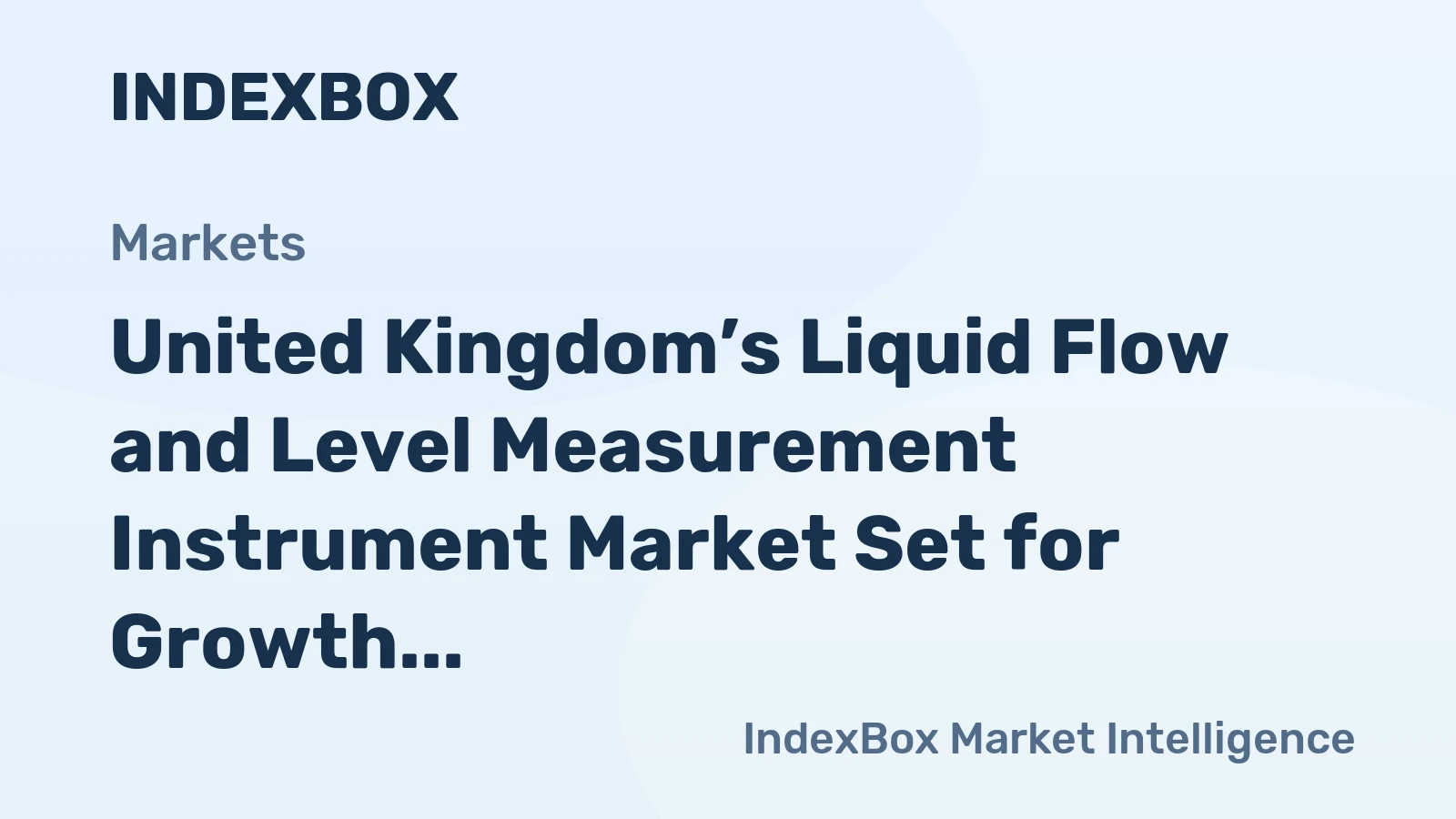 United Kingdom’s Liquid Flow and Level Measurement Instrument Market Set for Growth to 20M Units and $2.3B
