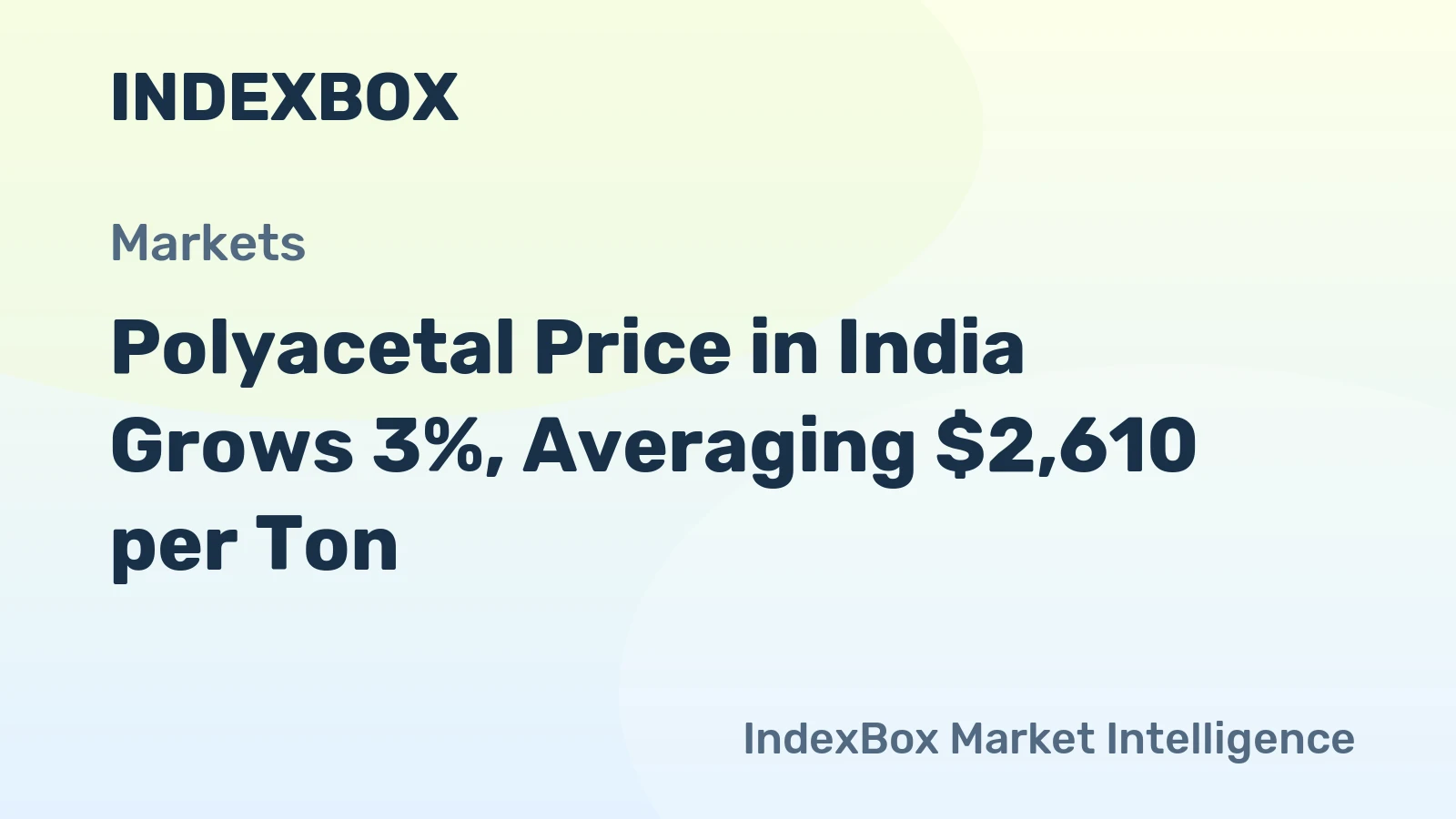 Polyacetal Price in India Grows 3%, Averaging $2,610 per Ton