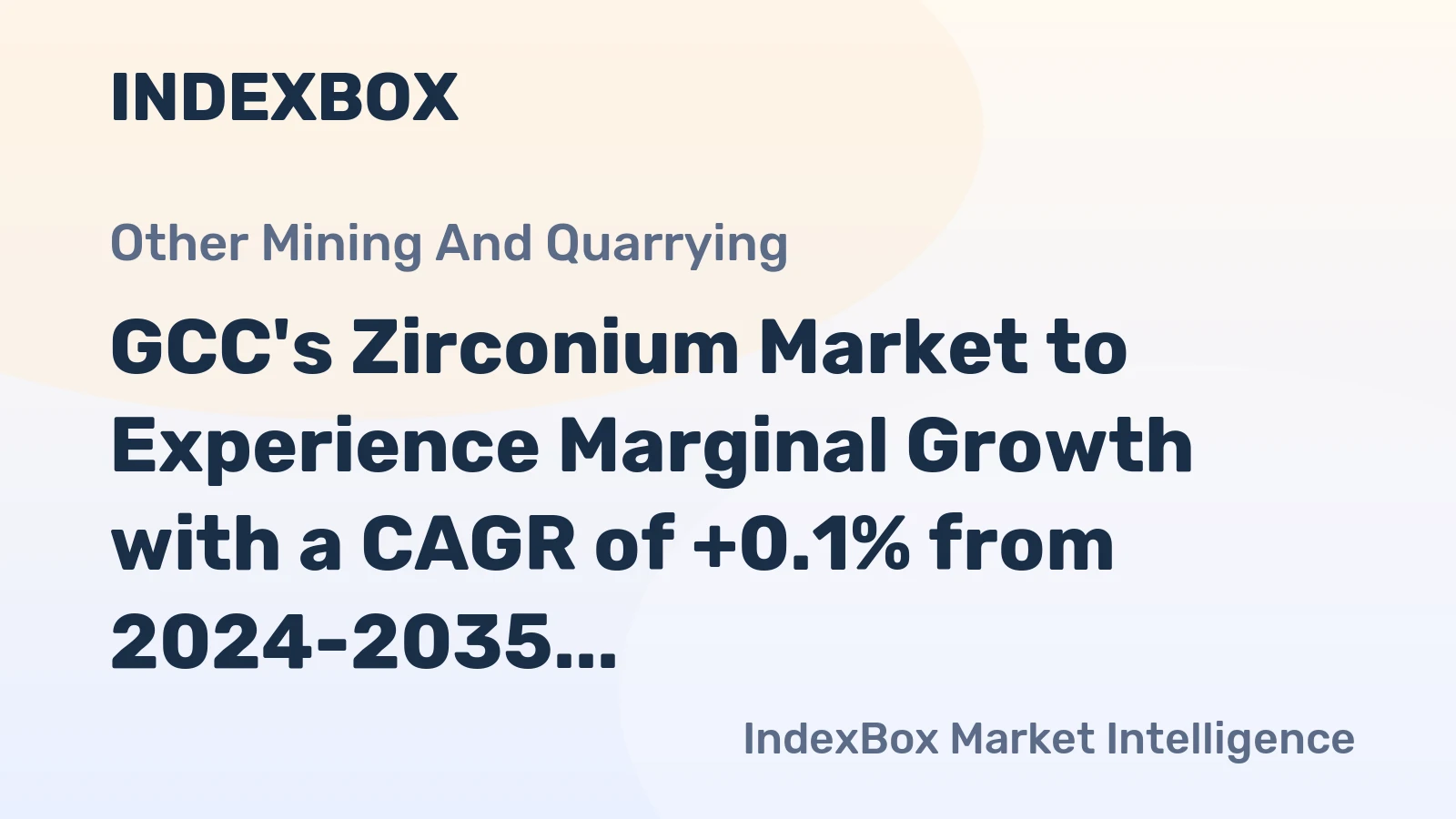 GCC's Zirconium Market to Experience Marginal Growth with a CAGR of +0.1% from 2024-2035