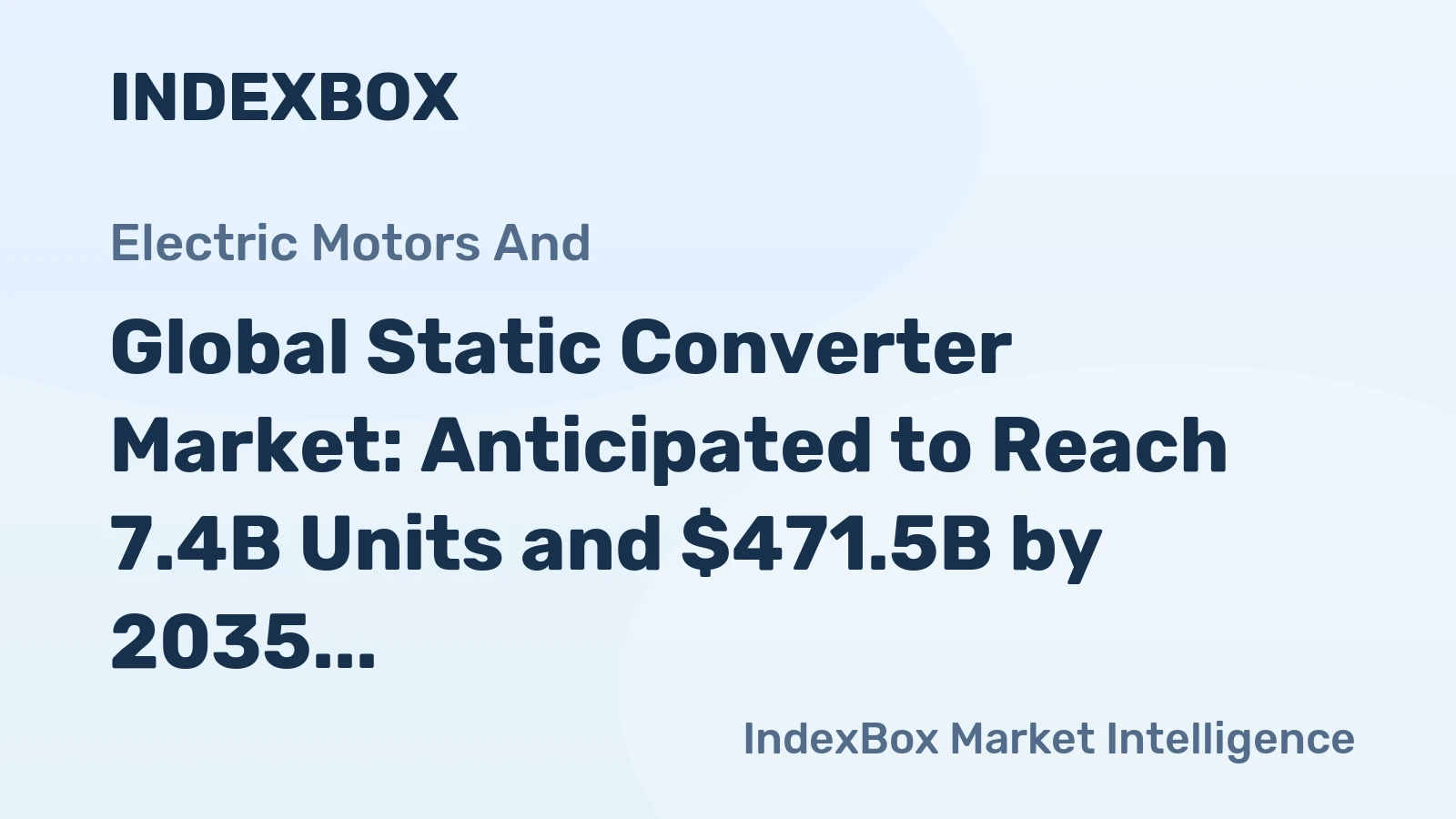Global Static Converter Market: Anticipated to Reach 7.4B Units and $471.5B by 2035