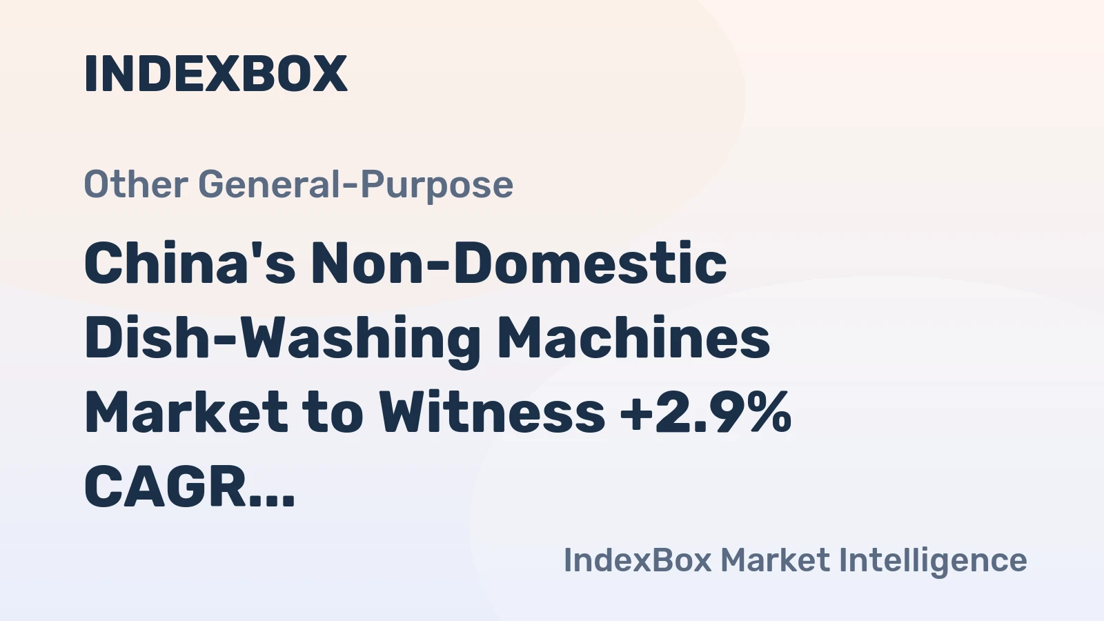China's Non-Domestic Dish-Washing Machines Market to Witness +2.9% CAGR Growth by 2035